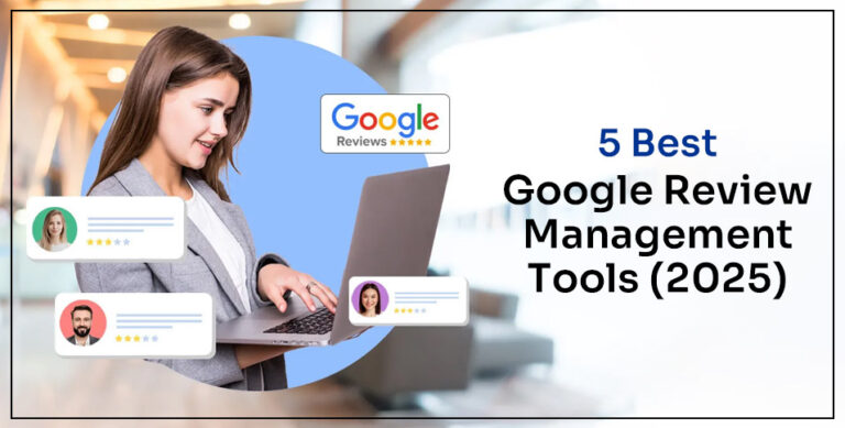 5 Best Google Review Management Tools (2025)