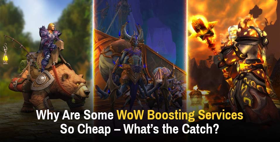 Cheap WoW Boosting Services: What’s the Hidden Catch?