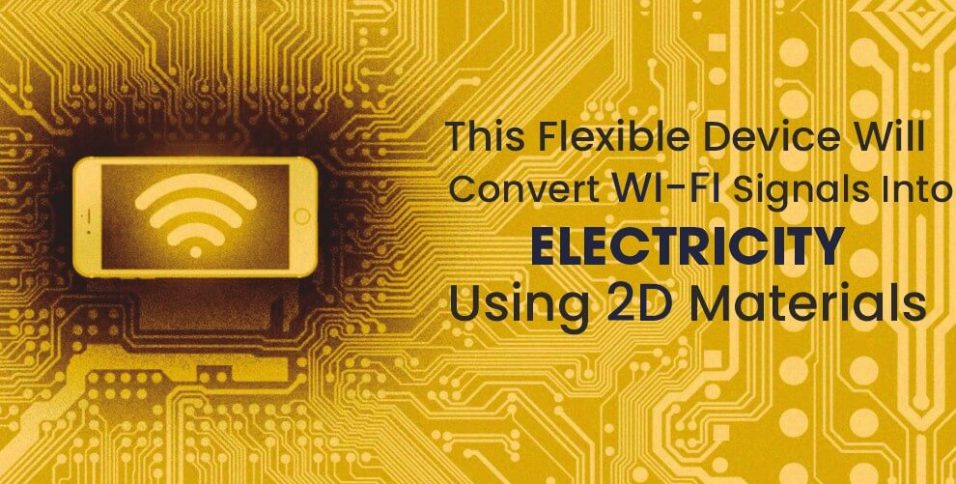 This flexible device will convert Wi-Fi signals into electricity using ...
