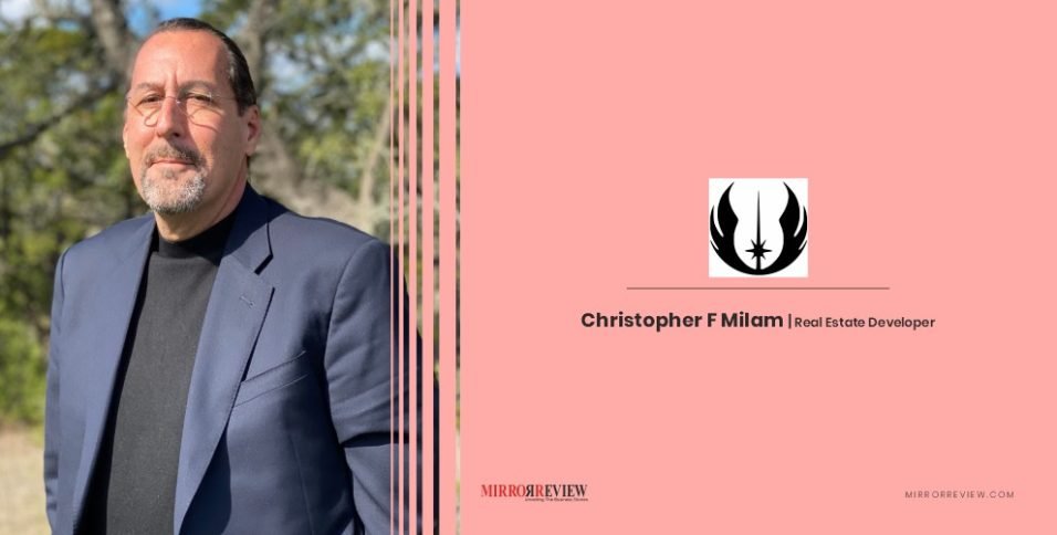 Christopher F Milam: Pioneering Real Estate Development with Impactful ...